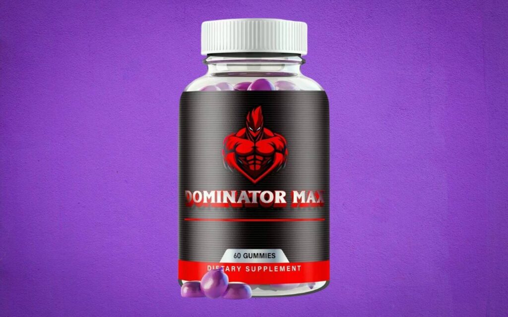 Dominator Max Gummies: Reviewing A Comprehensive Look at Their Benefits ...