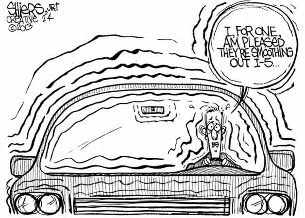 I, for one, am pleased they're smoothing out I-5 ... | Cartoon ...